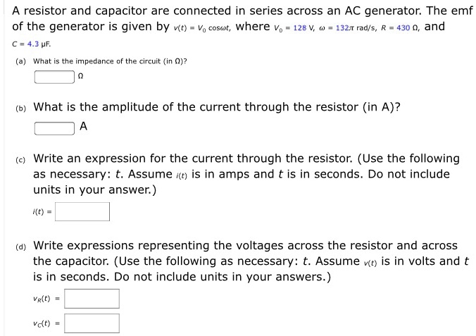 SOLVED: A resistor and capacitor are connected in series across an AC generator. The emf of the ...