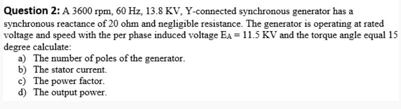 Question 2 A 3600 Rpm 60 Hz 13 8 Kv Y Connected Synchronous Generator Has A Synchronous