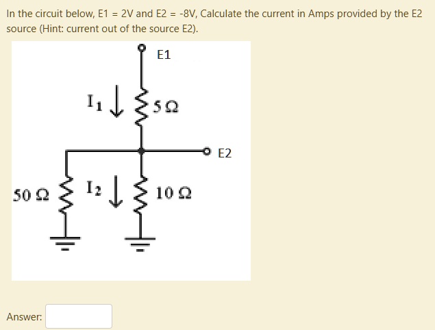 SOLVED: In the circuit below, E1 = 2V and E2 = -8V, Calculate the ...