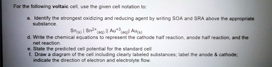 SOLVED: For the following voltaic cell, use the given cell notation to ...
