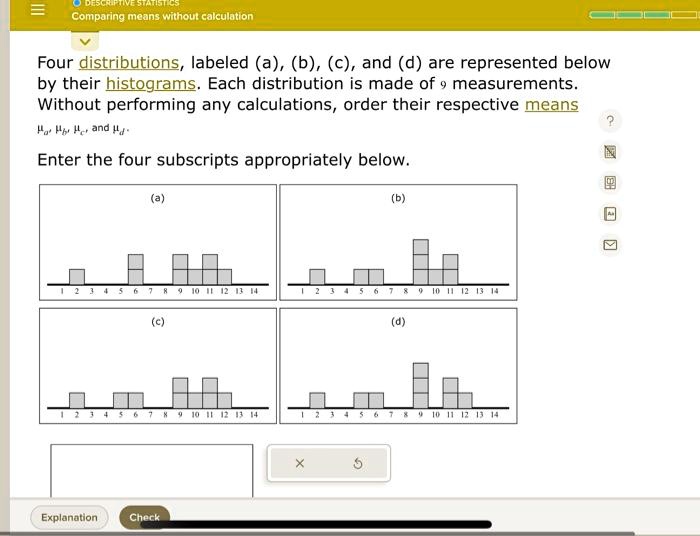 SOLVED: Comparing means without calculation Four distributions, labeled a, b, c, and d, are ...