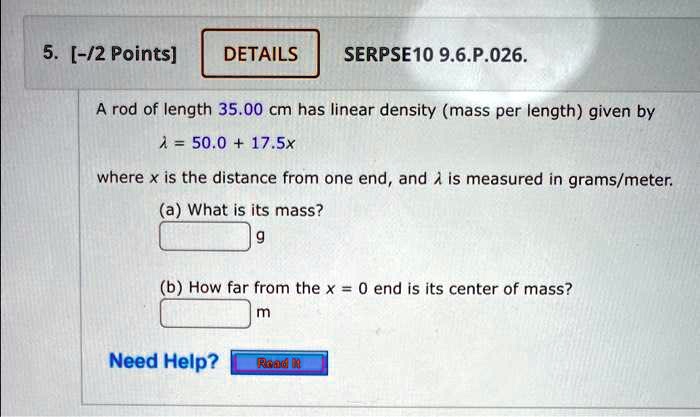 SOLVED: DETAILS SERPSE10.9.6.P.026. A rod of length 35.00 cm has linear ...
