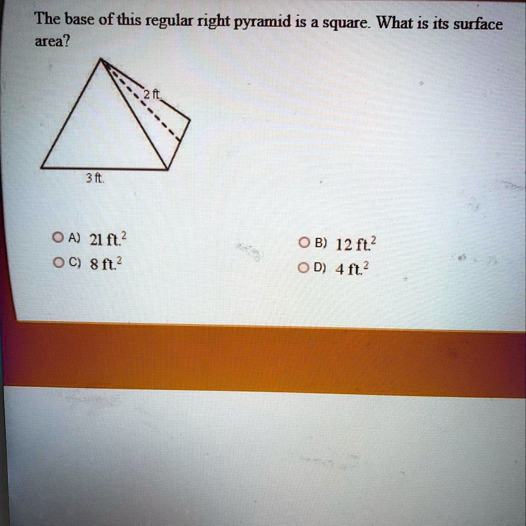 SOLVED: 'The base of this regular right pyramid is a square what is its ...