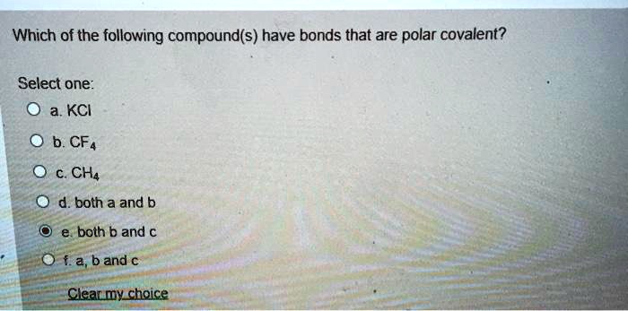 SOLVED: Which of the following compound(s) have bonds that are polar ...