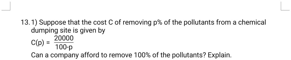 SOLVED: 13.1) Suppose that the cost € of removing p% of the pollutants ...