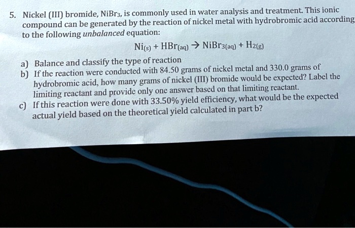 SOLVED: Nickel (III) bromide, NiBr3, is commonly used in water analysis ...