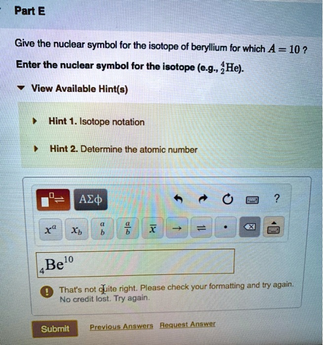 Give the nuclear symbol for the isotope of beryllium for which A = 10 ...