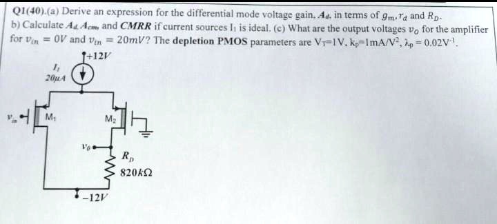 SOLVED: Q1(40) (a) Derive an expression for the differential mode voltage gain, A4, in terms of ...