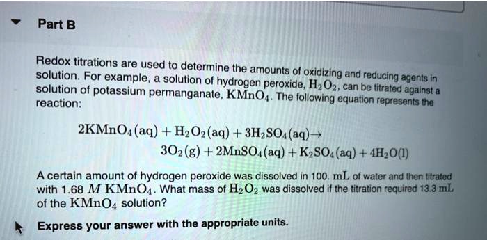 SOLVED:Part B Redox titrations are used to determine the solution: For example_ amounts of ...