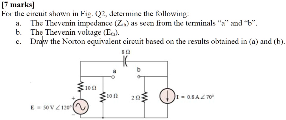 7 marks for the circuit shown in fig q2 determine the following a the thevenin impedance zt as ...