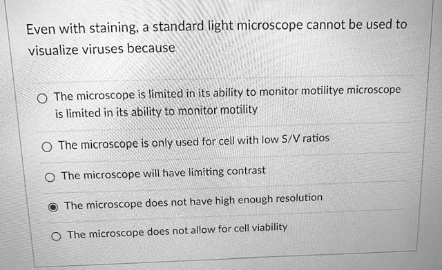 SOLVED: Not so sure of my answer! Even with staining, a standard light ...