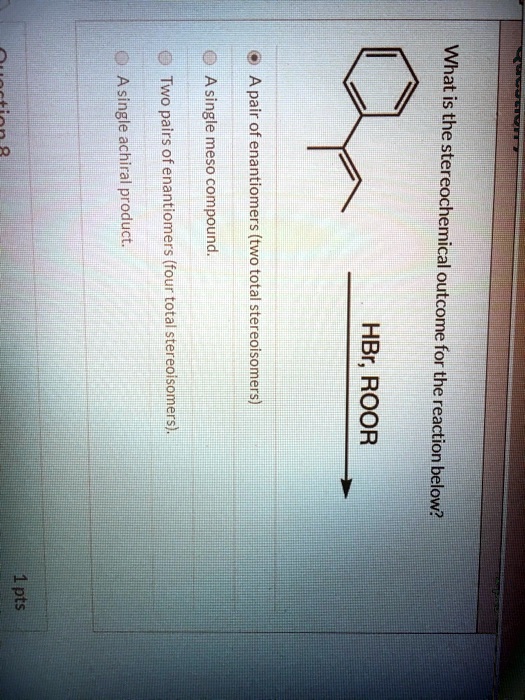 SOLVED: A pair of single achiral products; T (two total stereoisomers ...
