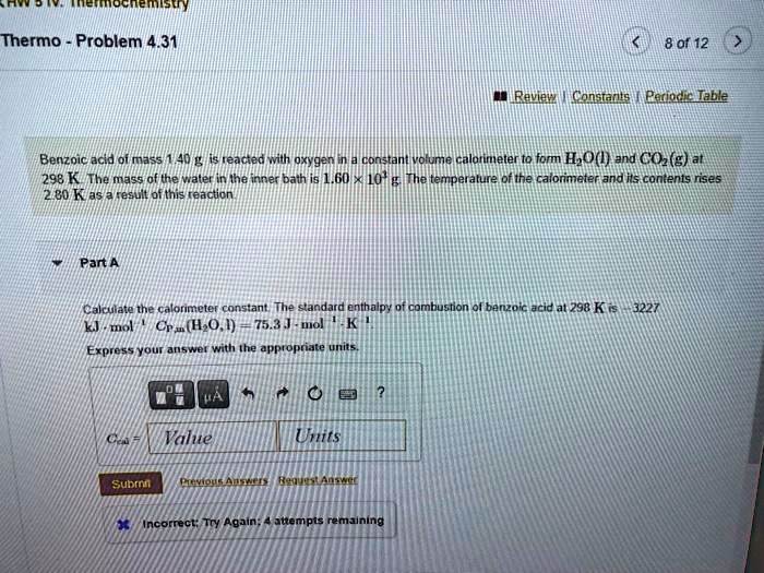 SOLVED: Thermo-Problem 4.31 8 of 12 Review Constant and Periodic Table Benzoic acid with a molar ...