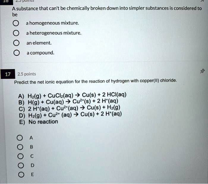a substance that cant be chemically broken down into simpler substances is considered to be ...