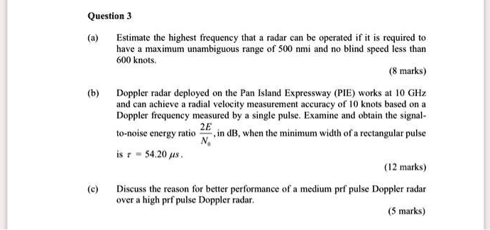 SOLVED: Text: Question 3 (a) Estimate the highest frequency that a radar can be operated if it ...