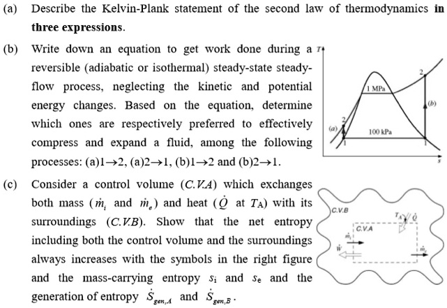 (a) Describe the Kelvin-Planck statement of the second law of thermodynamics in three ...