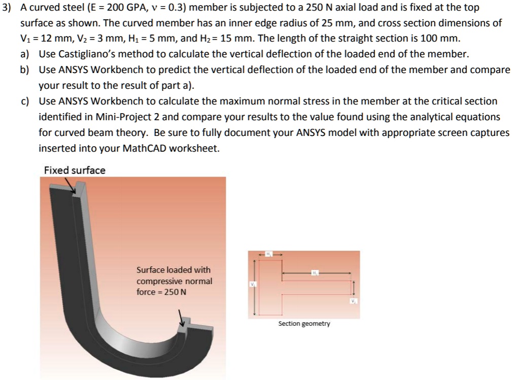 SOLVED: A curved steel (E=200 GPa, v=0.3) member is subjected to a 250 ...