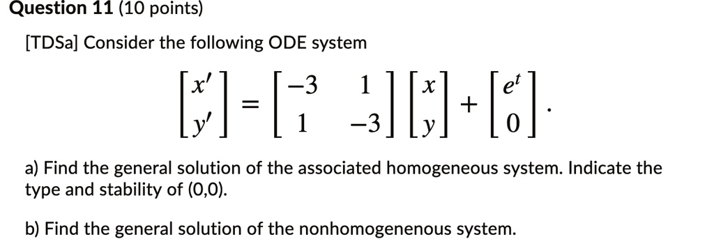 Solved Question 11 10 Points [tdsa] Consider The Following Ode