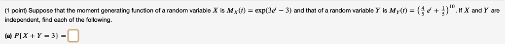 SOLVED: (1 point) Suppose that the moment generating function of random ...