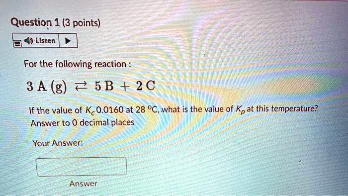 SOLVED: Question 1 (3 points) Listen For the following reaction 3 A (g ... SOLVED: Question 1 (3 points) Listen For the following reaction 3 A (g ...