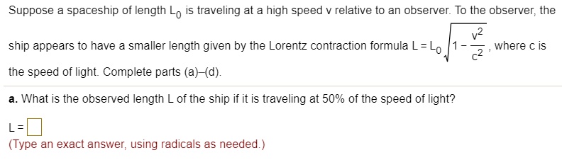 Suppose a spaceship of length L0 is traveling at a high speed v ...