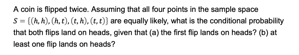 a coin is flipped twice assuming that all four points in the sample ...
