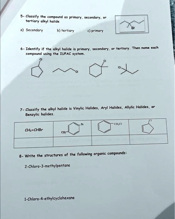 SOLVED: 5-Classify the compound as primary.secondary,or tertiary alkyl ...