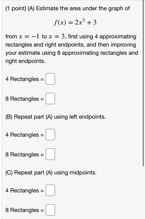 point a estimate the area under the graph of fx 2x 3 from x nto x ...