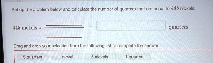 set up the problem below and calculate the number of quarters that are ...
