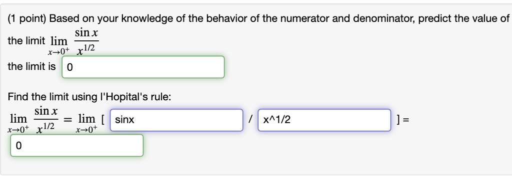 point based on your knowledge of the behavior of the numerator and denominator predict the value ...