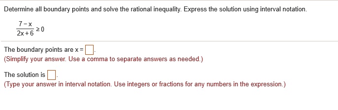 SOLVED: Determine all boundary points and solve the rational inequality: Express the solution ...