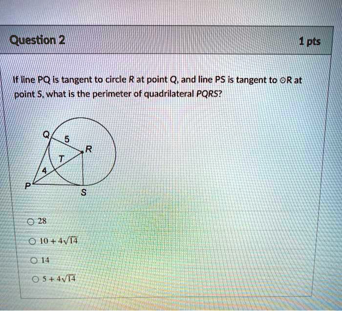 SOLVED: Question 2 pts If line PQ is tangent to circle R at point Q ... SOLVED: Question 2 pts If line PQ is tangent to circle R at point Q ...