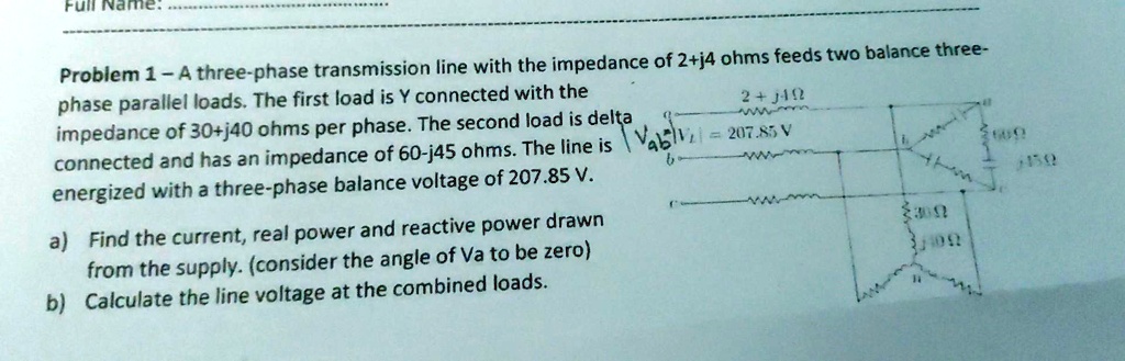 SOLVED: Problem 1 - A three-phase transmission line with an impedance of 2+j4 ohms feeds two ...