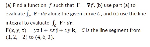 a find a function f such that f vf b use part a to evaluate jc f dr along the given curve and c ...