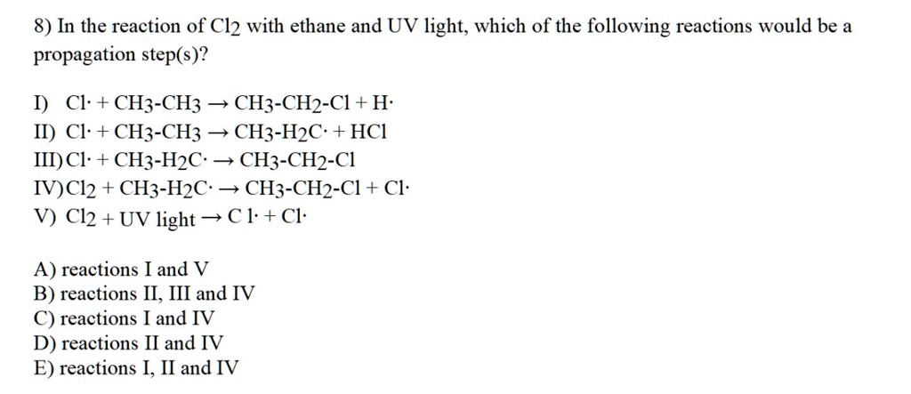 SOLVED: In the reaction of Cl2 with ethane and UV light, which of the ...