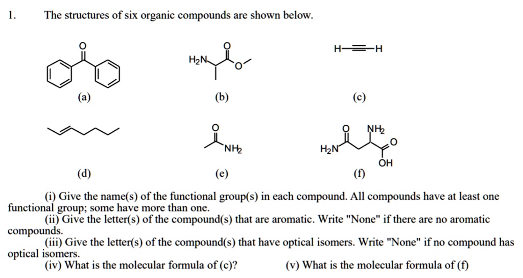 SOLVED: The structures of six organic compounds are shown below. H = -H ...