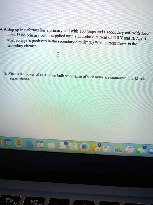 a step up transforer has primary coil with 100 loops and secondary coil ...