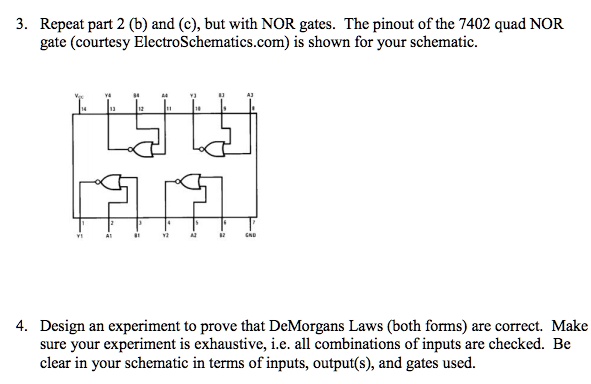3. Repeat part 2 (b) and (c), but with NOR gates. The pinout of the ...