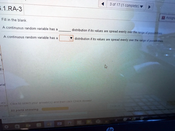 SOLVED: 3 Of 17 (1 complete) 1. RA-3 Fill in the blank: A continuous random variable has a ...