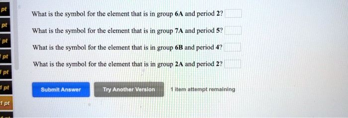 SOLVED: What is the symbol for the lement that is in group 6A and ...