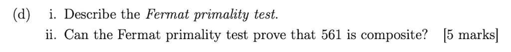 Solved D 17 Describe The Fermat Primality Test Ii Can The Fermat Primality Test Prove That