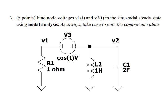 7. (5 points) Find node voltages v1(t) and v2(t) in the sinusoidal ... 7. (5 points) Find node voltages v1(t) and v2(t) in the sinusoidal ...