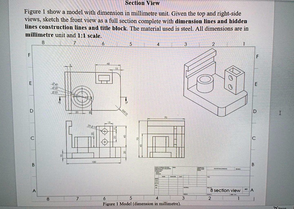 Section View Figure 1 show a model with dimension in millimetre unit. Given the top and right ...