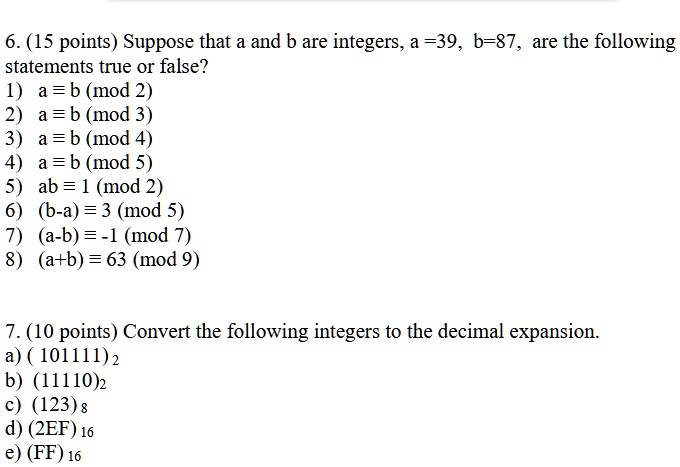 SOLVED: 6. (15 points) Suppose that a and b are integers, a =39, b-87, are the following ...