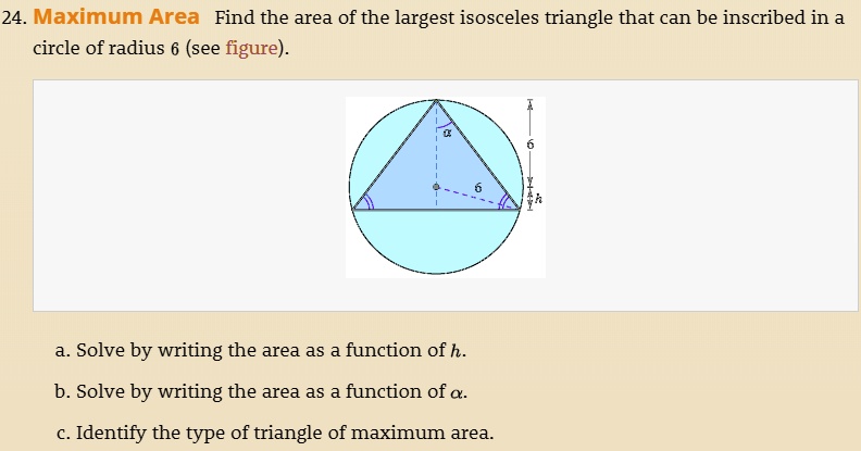 24 maximum area find the area of the largest isosceles triangle that can be inscribed in a ...