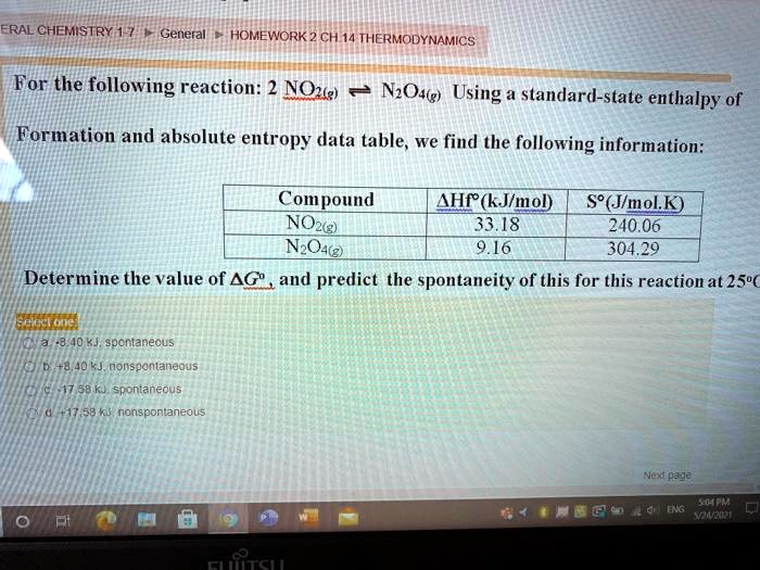 SOLVED: ERAL CHEMISTRY 1 7 General HOMEWORK 2 CH 14 THERMODYNAMICS For the following reaction: 2 ...