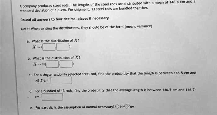 SOLVED: A company produces steel rods. The lengths of the steel rods ...