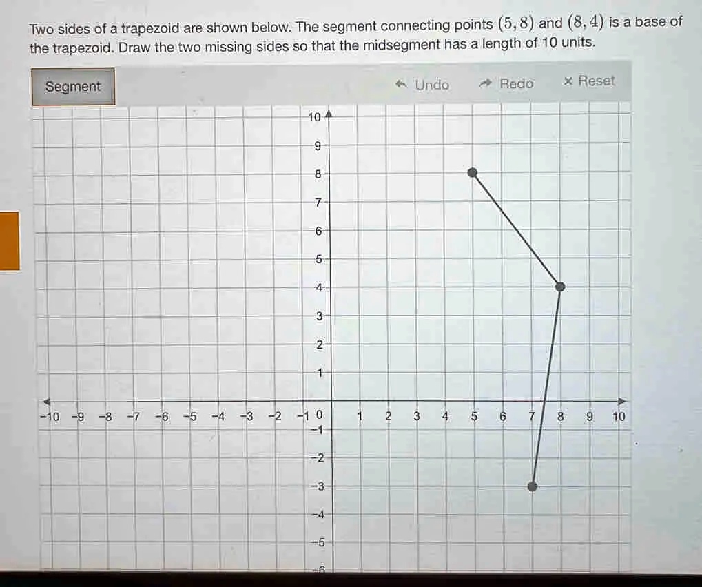 Two sides of a trapezoid are shown below. The segment connecting points (5,8) and (8, 4) is a ...
