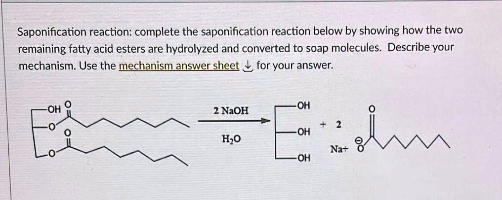 Saponification reaction: complete the saponification reaction below by ...