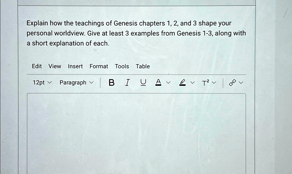 Explain how the teachings of Genesis chapters 1, 2, and 3 shape your ...